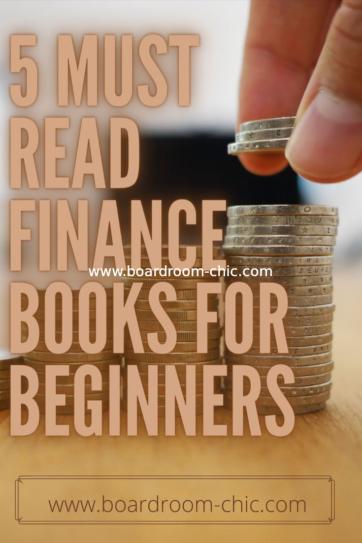 Boardroom Chic 5 Must Read Finance Books For Beginners